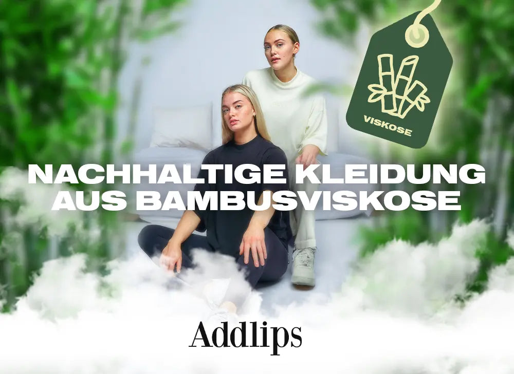 Addlips – Nachhaltige Kleidung aus Bambusviskose